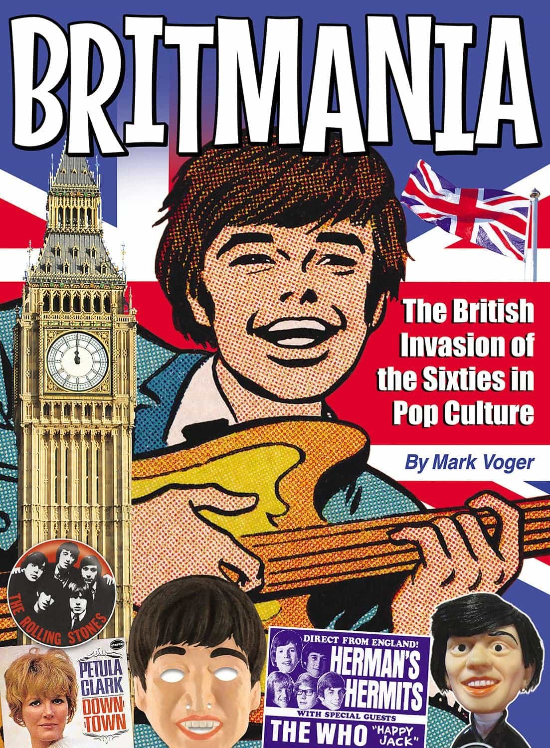 Britmania The British Invasion Of The Sixties In Pop Culture