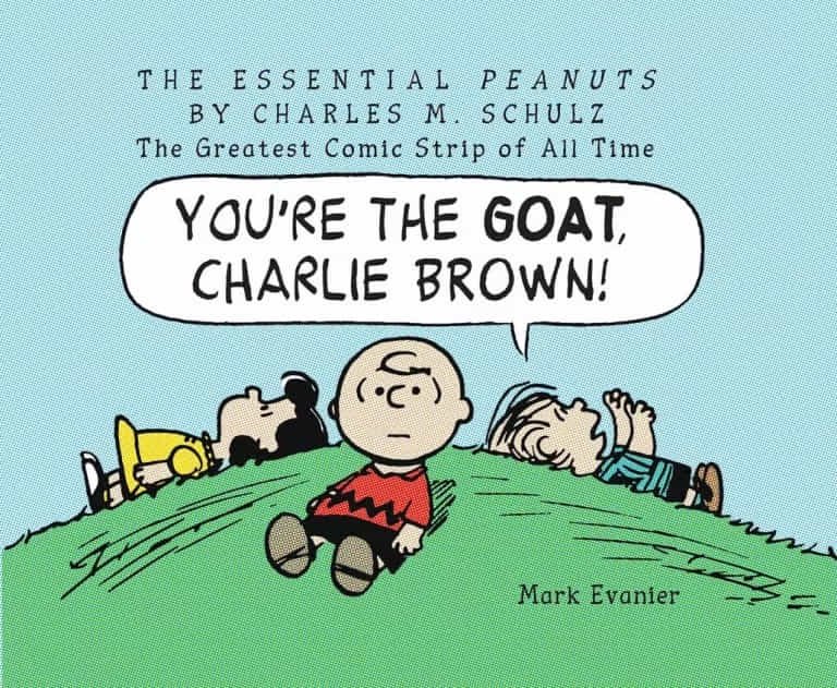 The Essential Peanuts: The Greatest Comic Strip of All Time By Mark Evanier